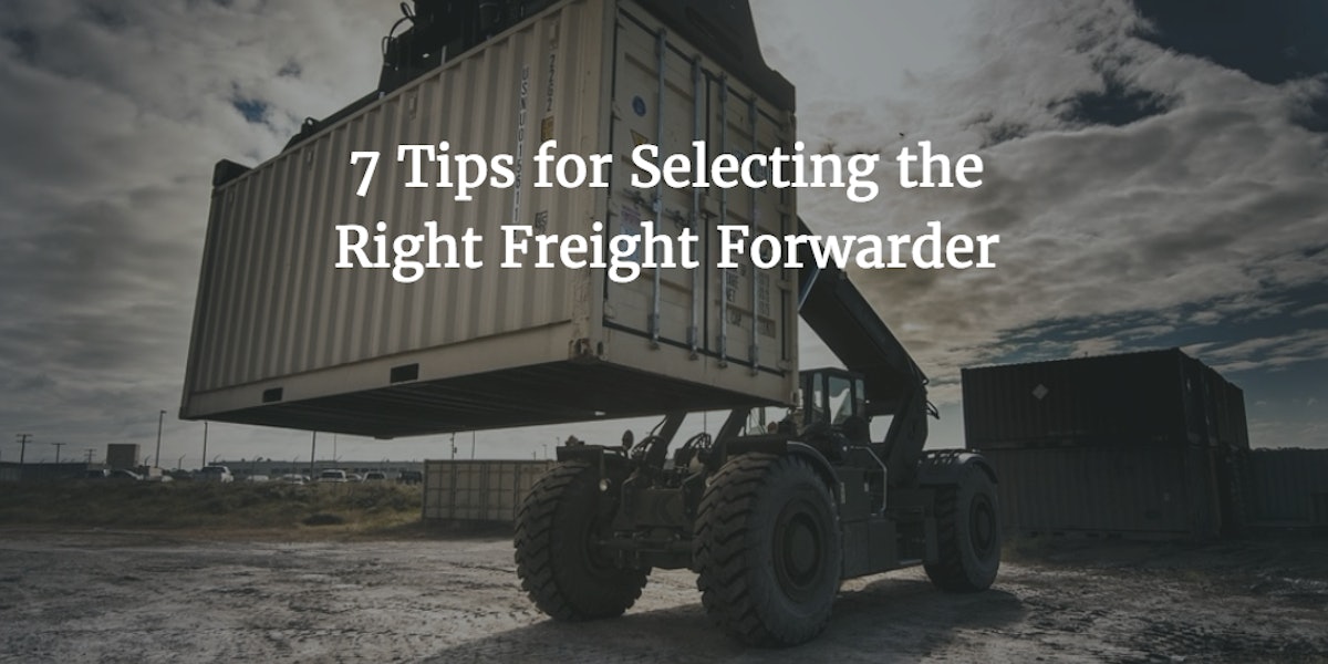 7 Tips for Selecting the Right Freight Forwarder | Supply & Demand ...